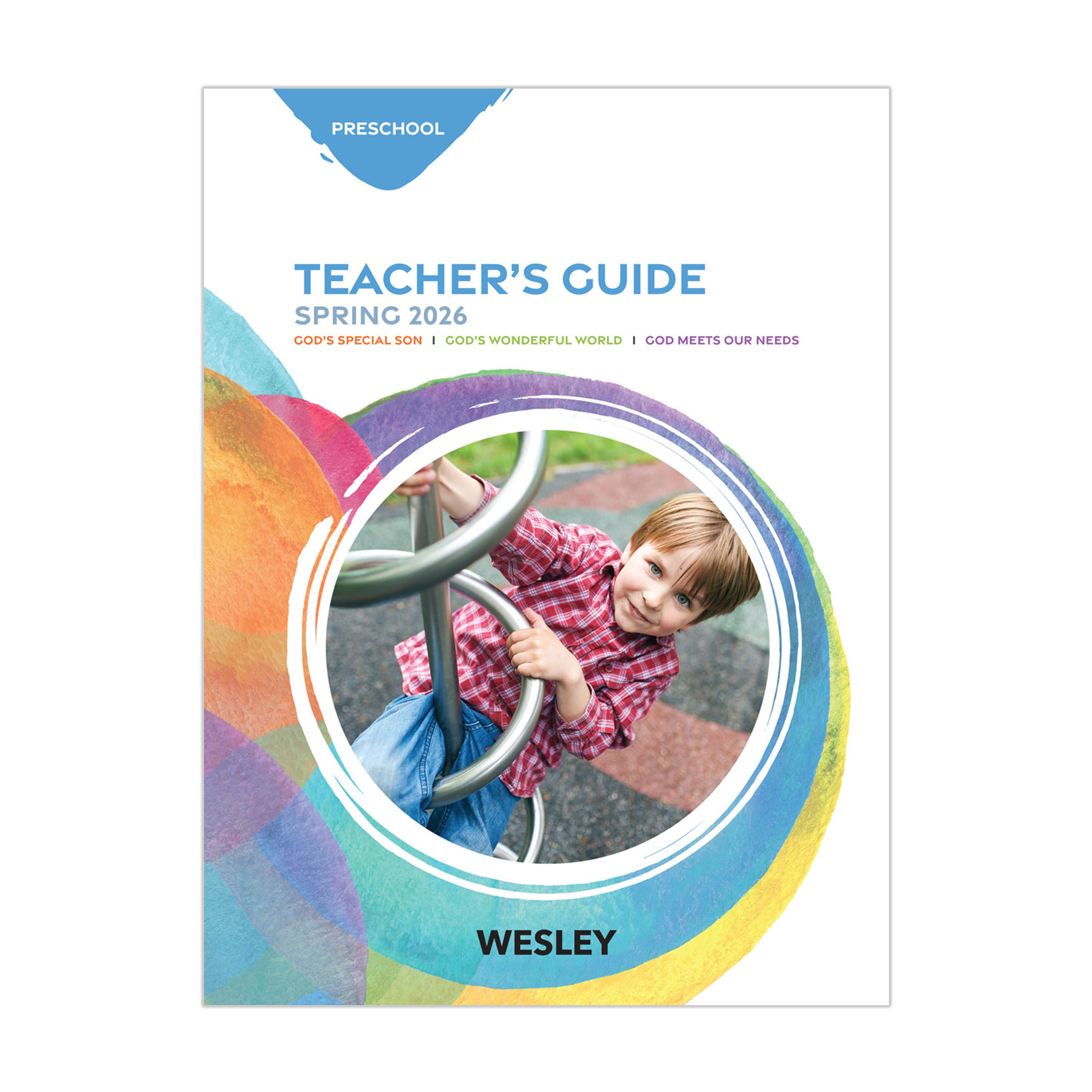 Wesley Preschool Teacher’s Guide | Spring – Wesleyan Publishing House